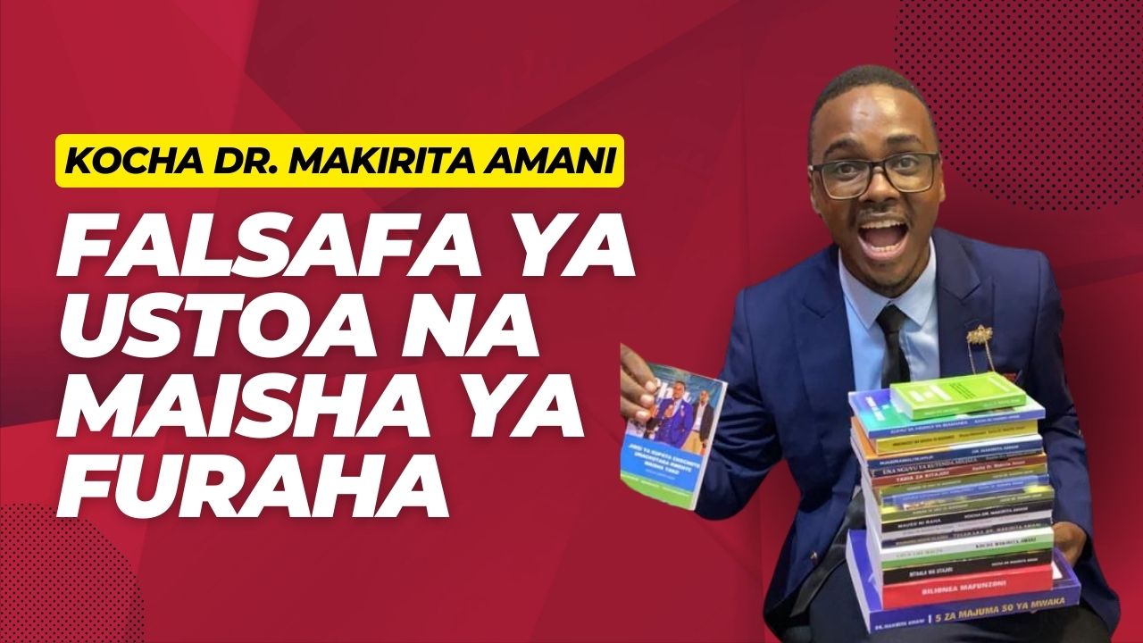 Tumia Falsafa Ya Ustoa Kuwa Na Maisha Ya Furaha. – AMKA MTANZANIA