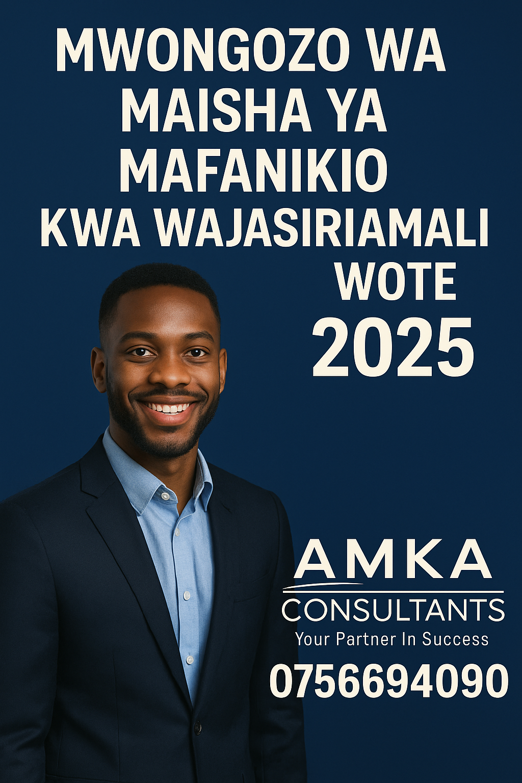 Mwongozo Wa Maisha Ya Mafanikio Kwa Wajasiriamali Wote 2025… – AMKA MTANZANIA